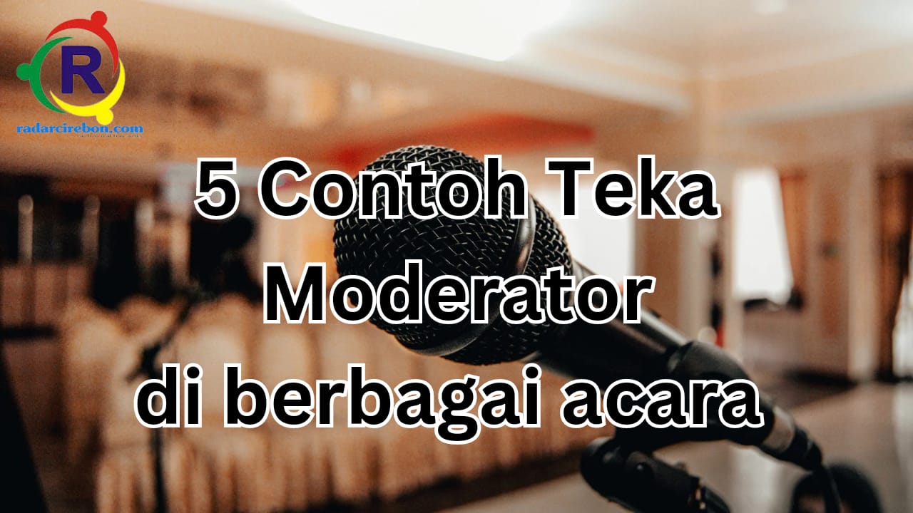 Lengkap! Ini 5 Contoh Teks Moderator di Berbagai Acara, Singkat Dan Menarik – Laman 2 – Radar ...